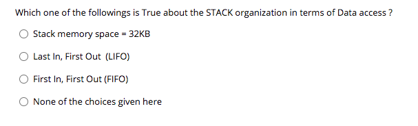Solved Which one of the followings is True about the STACK | Chegg.com