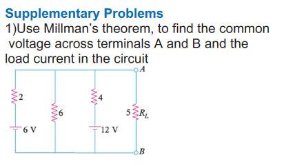 Solved Supplementary Problems 1)Use Millman's theorem, to | Chegg.com