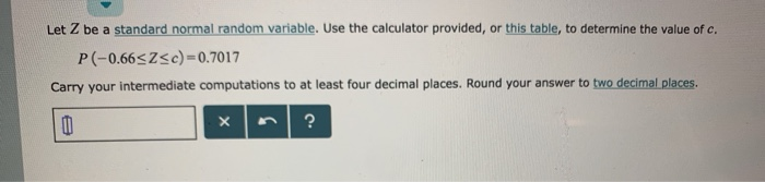 Solved Let Z be a standard normal random variable. Use the | Chegg.com