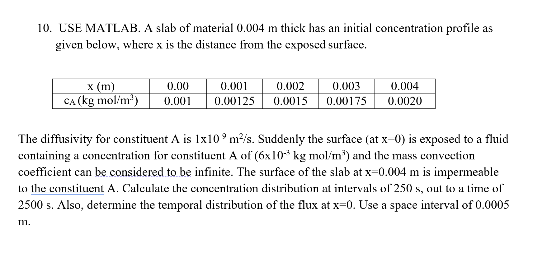 Solved 10. USE MATLAB. A slab of material 0.004 m thick has | Chegg.com
