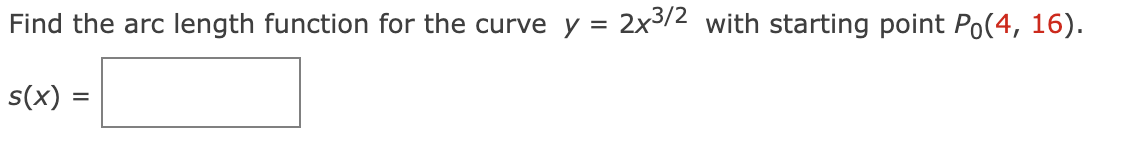 Solved Find the arc length function for the curve y=2x3/2 | Chegg.com