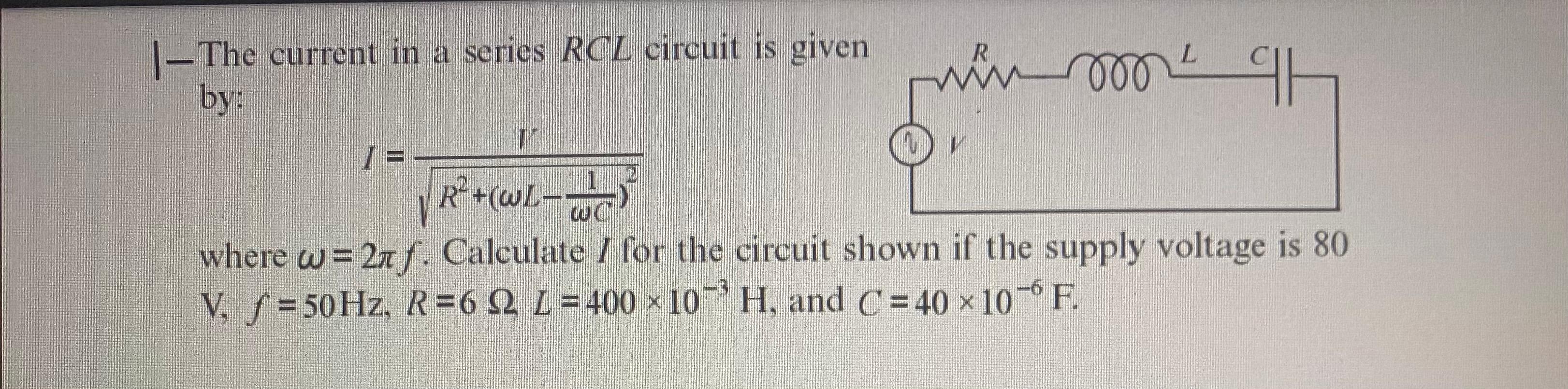 Solved 1- The current in a series RCL circuit is given by: | Chegg.com