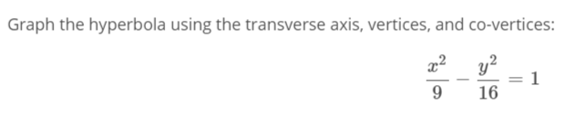 Solved Graph the hyperbola using the transverse axis, | Chegg.com