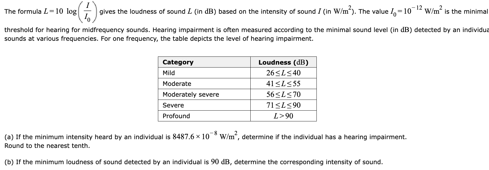 Solved The formula L=10log(I0I) gives the loudness of sound | Chegg.com