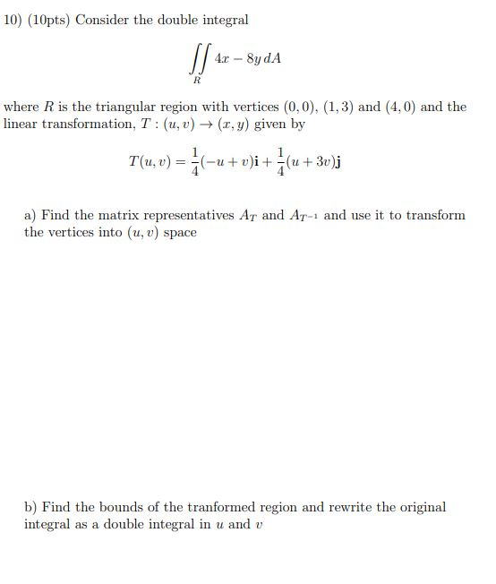 Solved 10) (10pts) Consider the double integral 4.r - SydA | Chegg.com