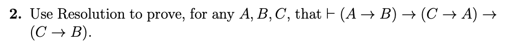 Solved All resolution proofs below MUST use the graphical | Chegg.com