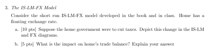 Solved 3. The IS-LM-FX Model Consider the short run IS-LM-FX | Chegg.com