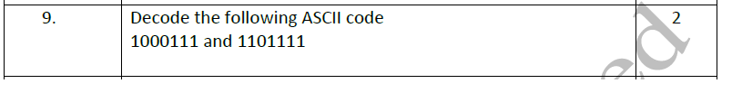 Solved 9. Decode the following ASCII code 1000111 and | Chegg.com Solved 9. Decode the following ASCII code 1000111 and | Chegg.com