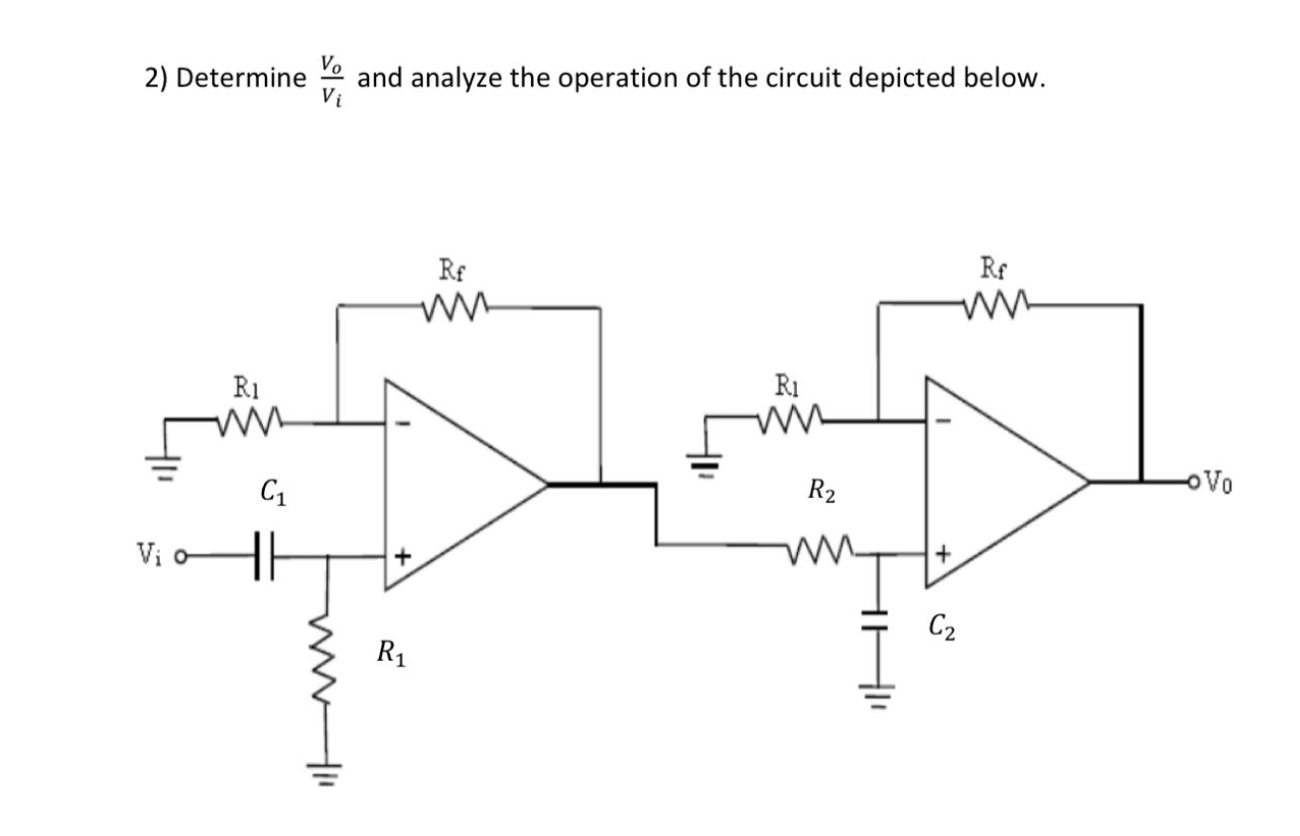 Solved Determine VoVi ﻿and analyze the operation of the | Chegg.com