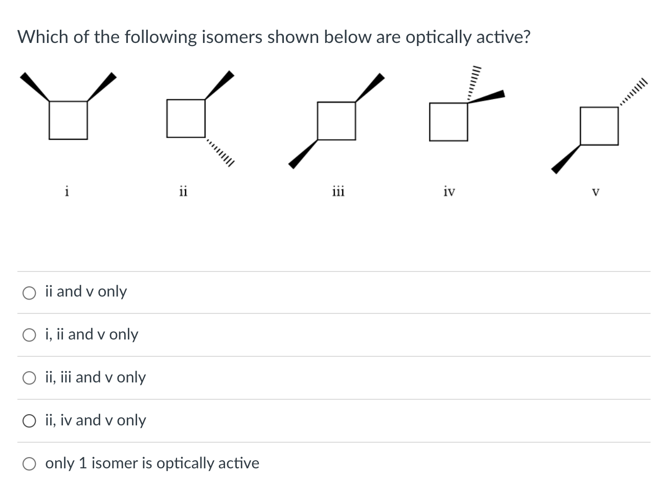 Solved Which of the following isomers shown below are | Chegg.com