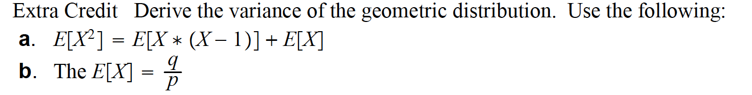 Solved Extra Credit Derive the variance of the geometric | Chegg.com