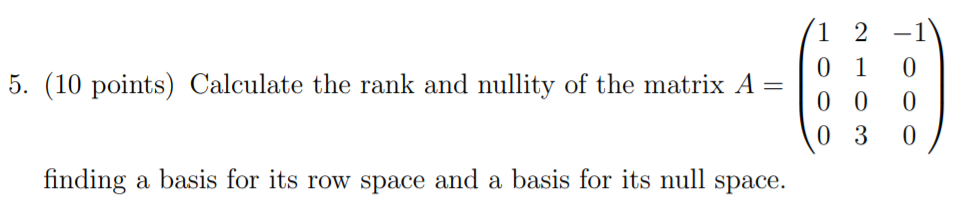 Solved 5. (10 points) Calculate the rank and nullity of the | Chegg.com