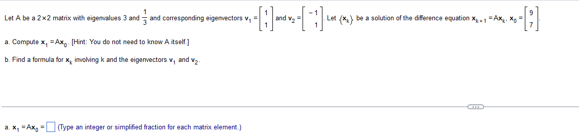 Solved Let A be a 2x2 matrix with eigenvalues 3 and and | Chegg.com