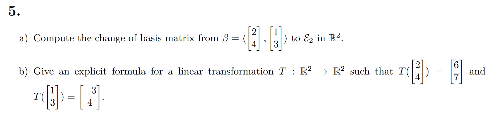 Solved . 5. 2 a) Compute the change of basis matrix from B=( | Chegg.com