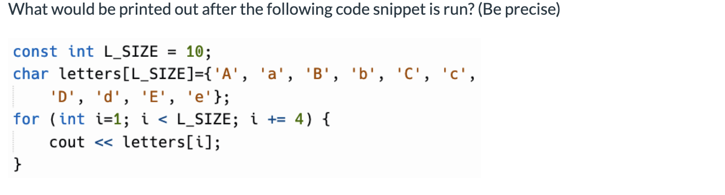 Solved What would be printed out after the following code | Chegg.com