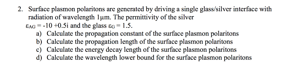 Solved Surface plasmon polaritons are generated by driving a | Chegg.com