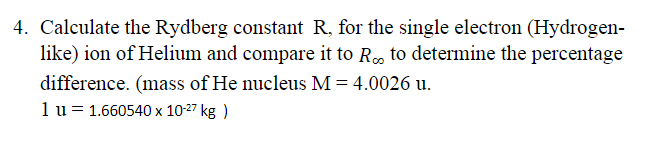 Solved 4. Calculate the Rydberg constant R, for the single | Chegg.com