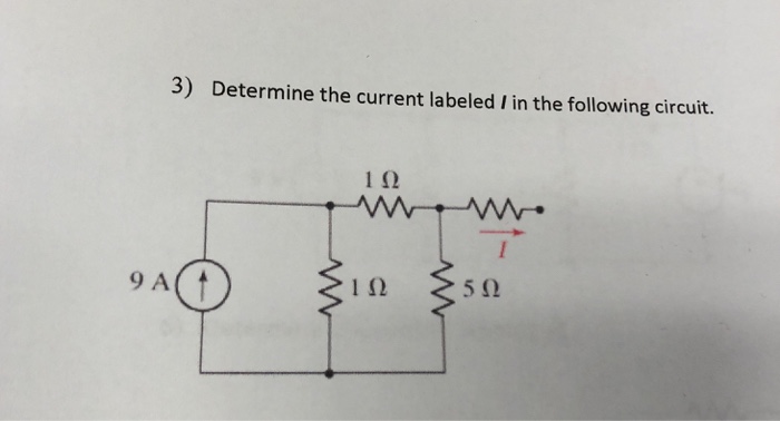 Solved 3) Determine the current labeled I in the following | Chegg.com
