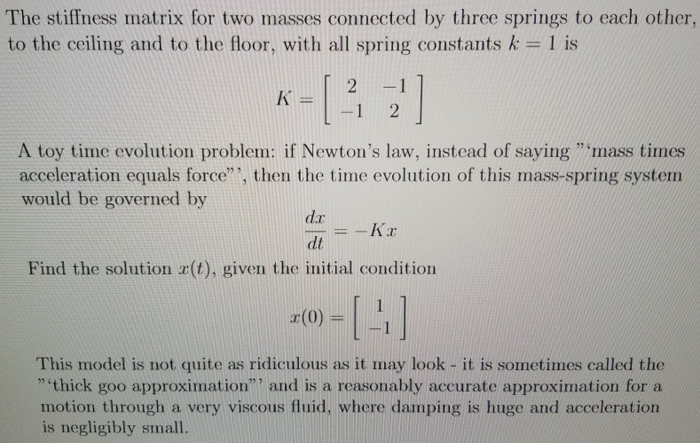 Solved The stiffness matrix for two masses connected by | Chegg.com