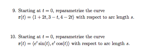 Solved 9. Starting at t=0, reparametrize the curve | Chegg.com