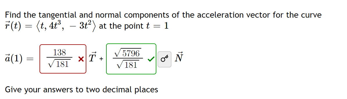 Solved Find the tangential and normal components of the | Chegg.com