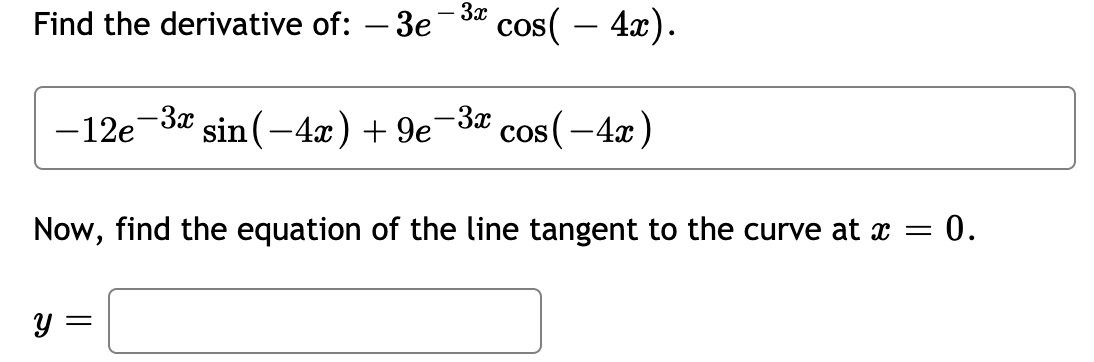 Solved - 3.2 Find the derivative of: – 3e cos( - 4.c) | Chegg.com