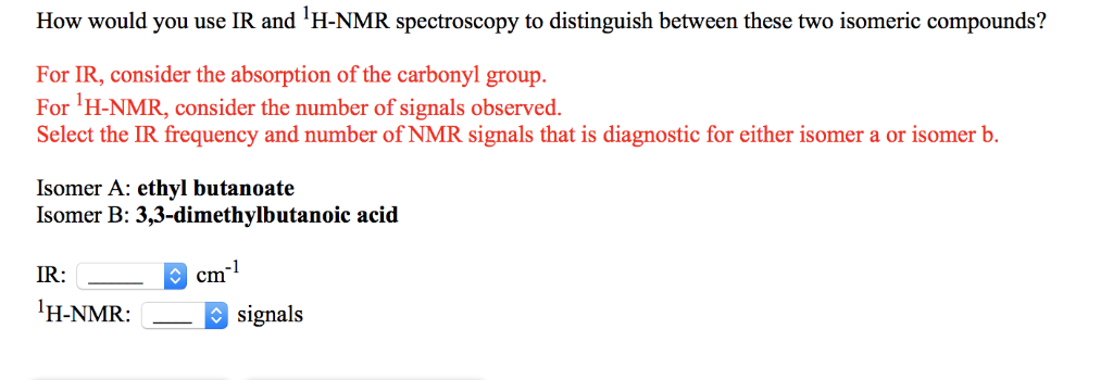 Solved How would you use IR and 'H-NMR spectroscopy to | Chegg.com