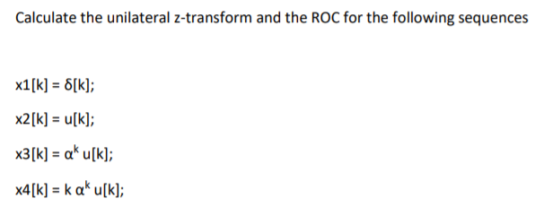 Solved Calculate the unilateral z-transform and the ROC for | Chegg.com