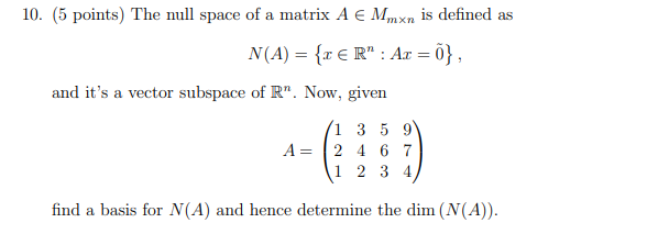 Solved 10. (5 points) The null space of a matrix A∈Mm×n is | Chegg.com