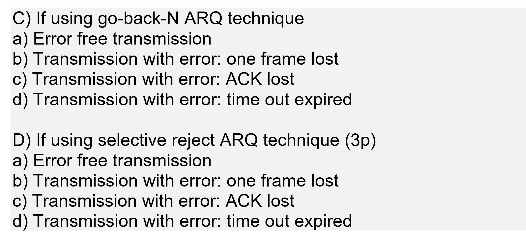 Solved C) If using go-back-N ARQ technique a) Error free | Chegg.com
