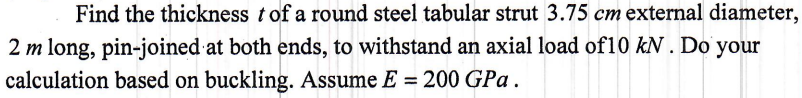 Solved Find the thickness t of a round steel tabular strut | Chegg.com