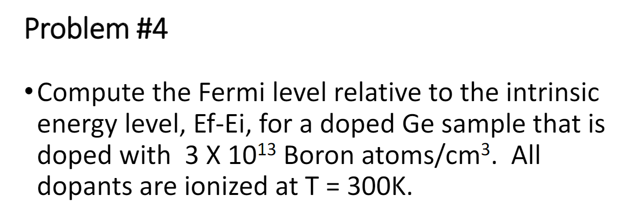 Solved - Compute the Fermi level relative to the intrinsic | Chegg.com