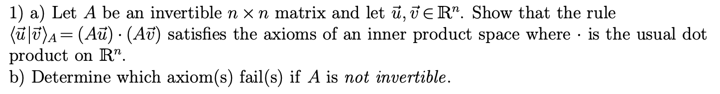 Solved 1) a) Let A be an invertible n×n matrix and let | Chegg.com