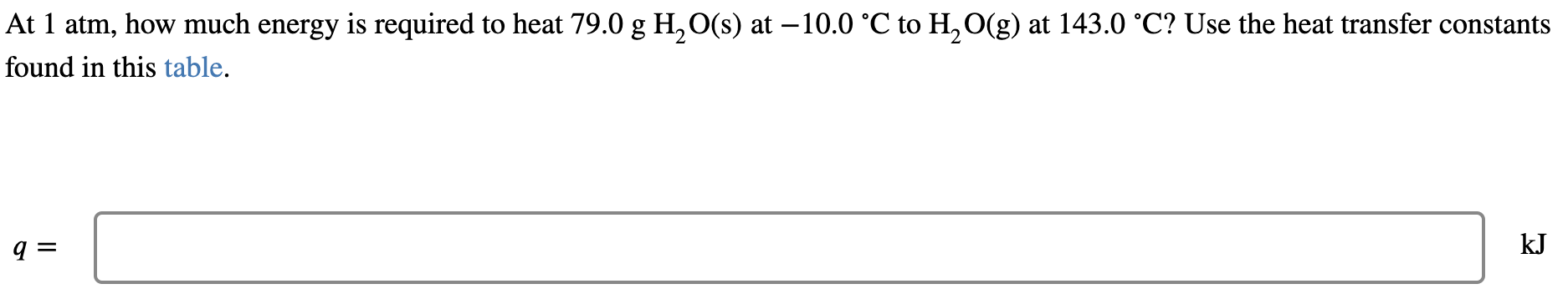 Solved At 1 atm, how much energy is required to heat 79.0 | Chegg.com