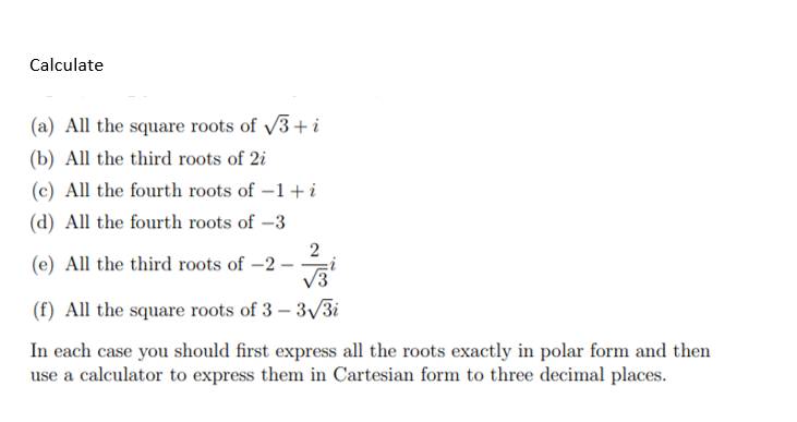 Solved Calculate (a) All the square roots of V3+ i (b) All | Chegg.com