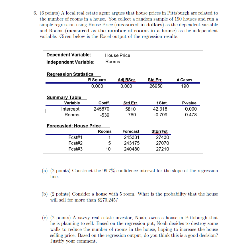 Solved 6. (6 points) A local real estate agent argues that | Chegg.com