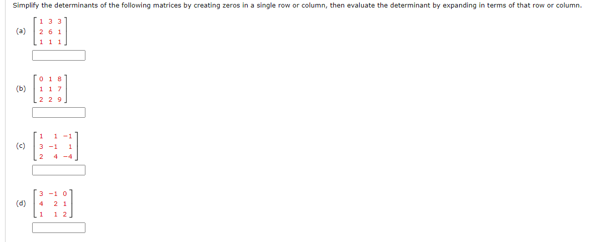 Solved Simplify the determinants of the following matrices | Chegg.com
