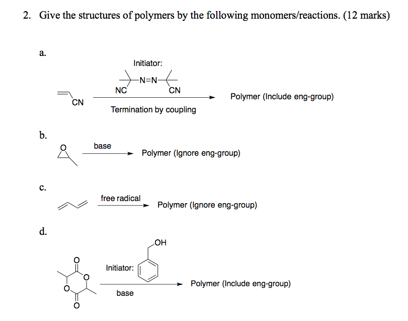 Solved 2. Give the structures of polymers by the following | Chegg.com