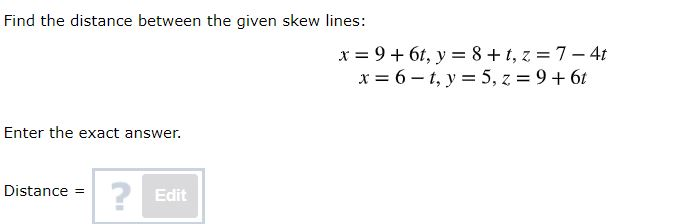 Solved Find the distance between the given skew lines: x = 9 | Chegg.com