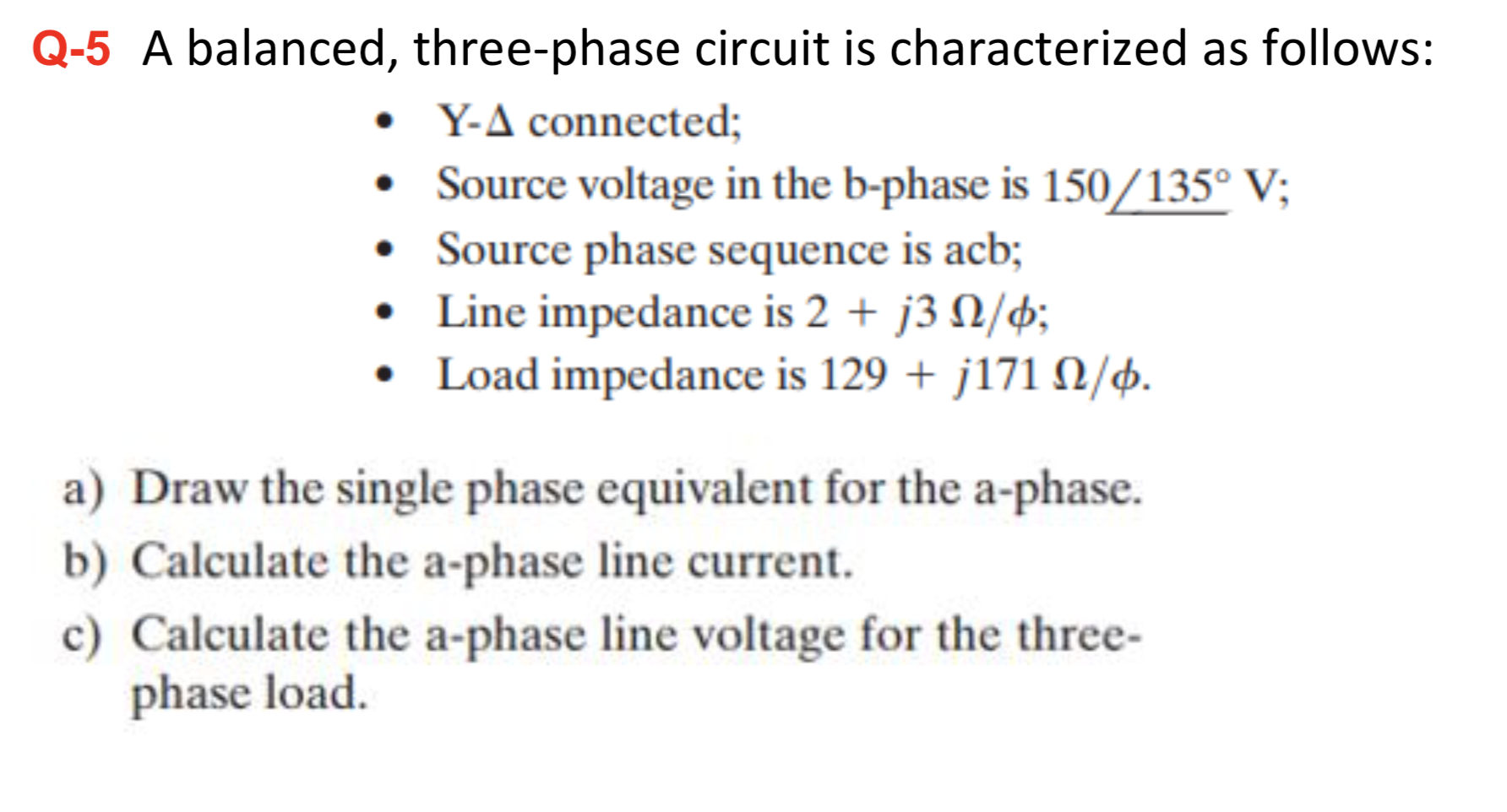 Solved Q-5 A balanced, three-phase circuit is characterized | Chegg.com