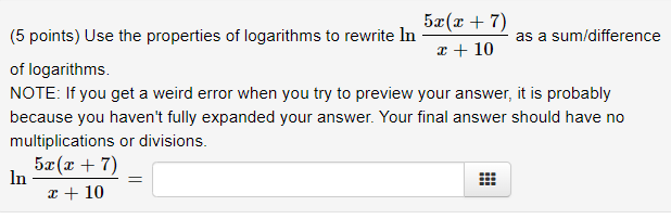 Solved (5 points) Use the properties of logarithms to | Chegg.com