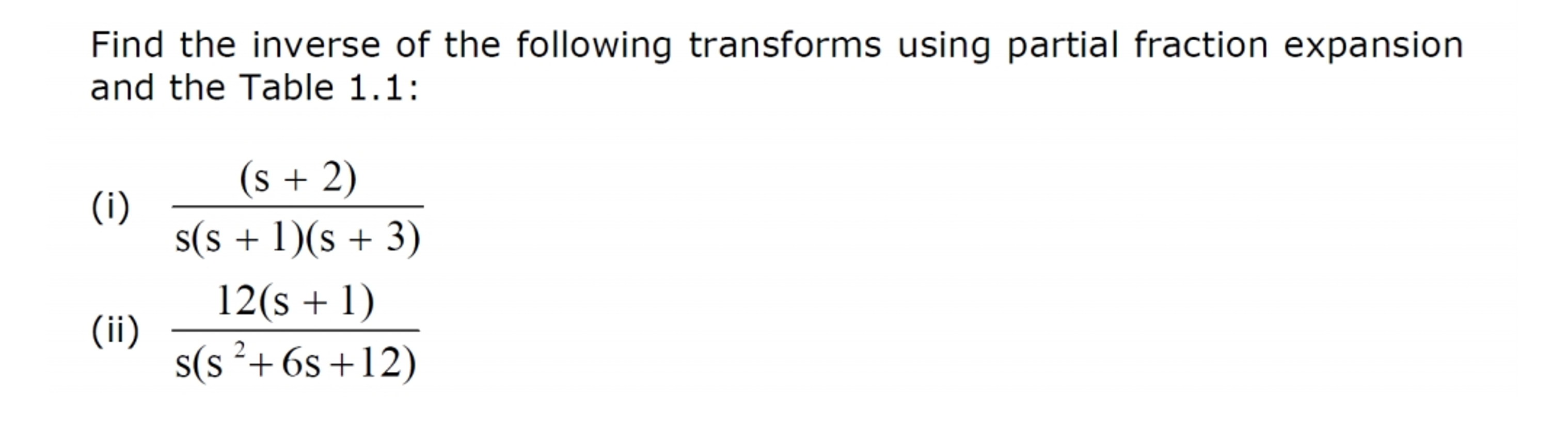 Solved Find the inverse of the following transforms using | Chegg.com