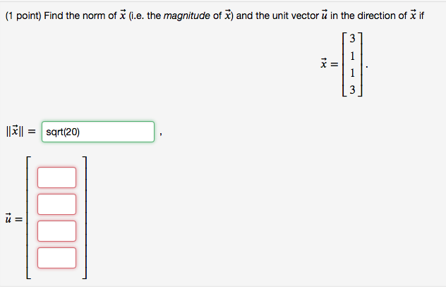 Solved (1 point) Find the norm of x (i.e. the magnitude of | Chegg.com