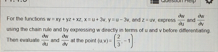 Solved For the functions w -xy+ yz +xz, x u+ 3v y u v and z | Chegg.com