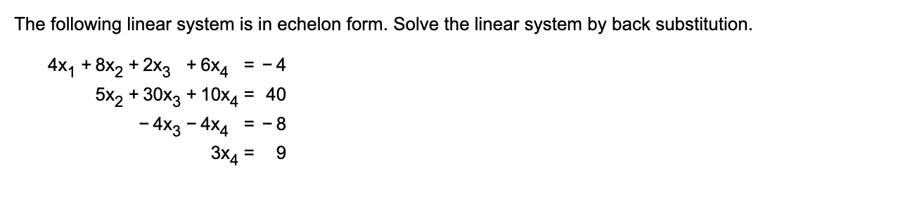 Solved The following linear system is in echelon form. Solve | Chegg.com