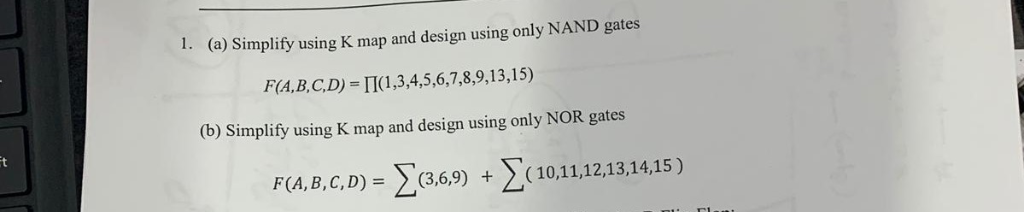 Solved a) Simplify using K Map and design using only NAND | Chegg.com