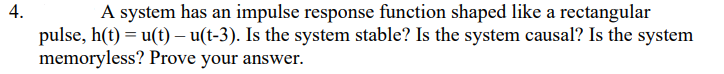 Solved A system has an impulse response function shaped like | Chegg.com
