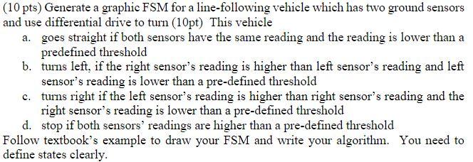 (10 pts) Generate a graphic FSM for a line-following | Chegg.com