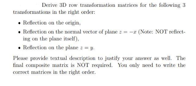 Solved Derive 3D row transformation matrices for the | Chegg.com