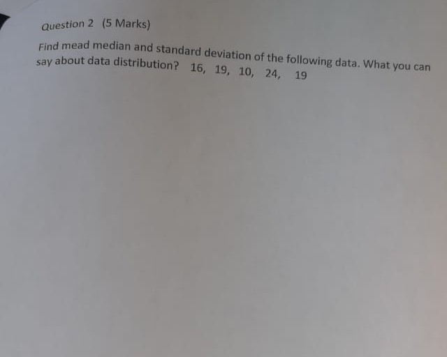 Solved Question 2 (5 Marks) d mead median and standard | Chegg.com